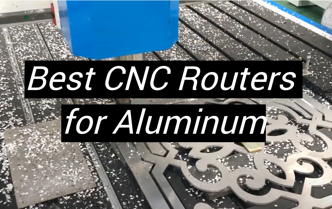 Top 5 Best CNC Routers for Aluminum [January 2025 Review] - MetalProfy