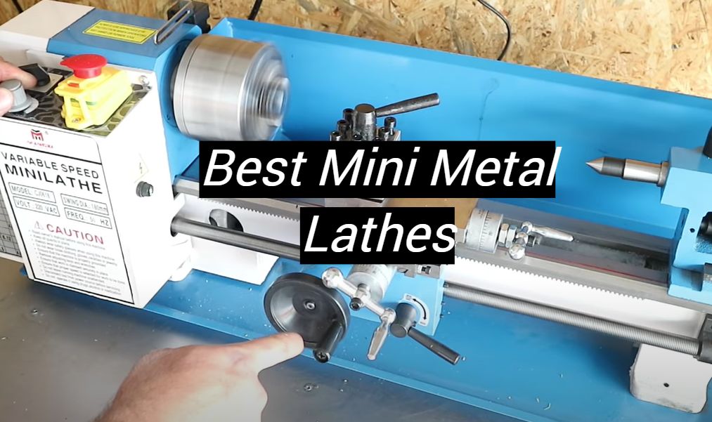 Top 5 Best Mini Metal Lathes [December 2024Review] - MetalProfy