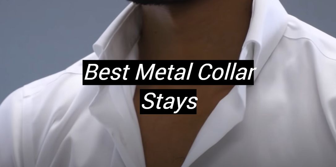 Top 5 Best Metal Collar Stays [December 2024 Review] - MetalProfy