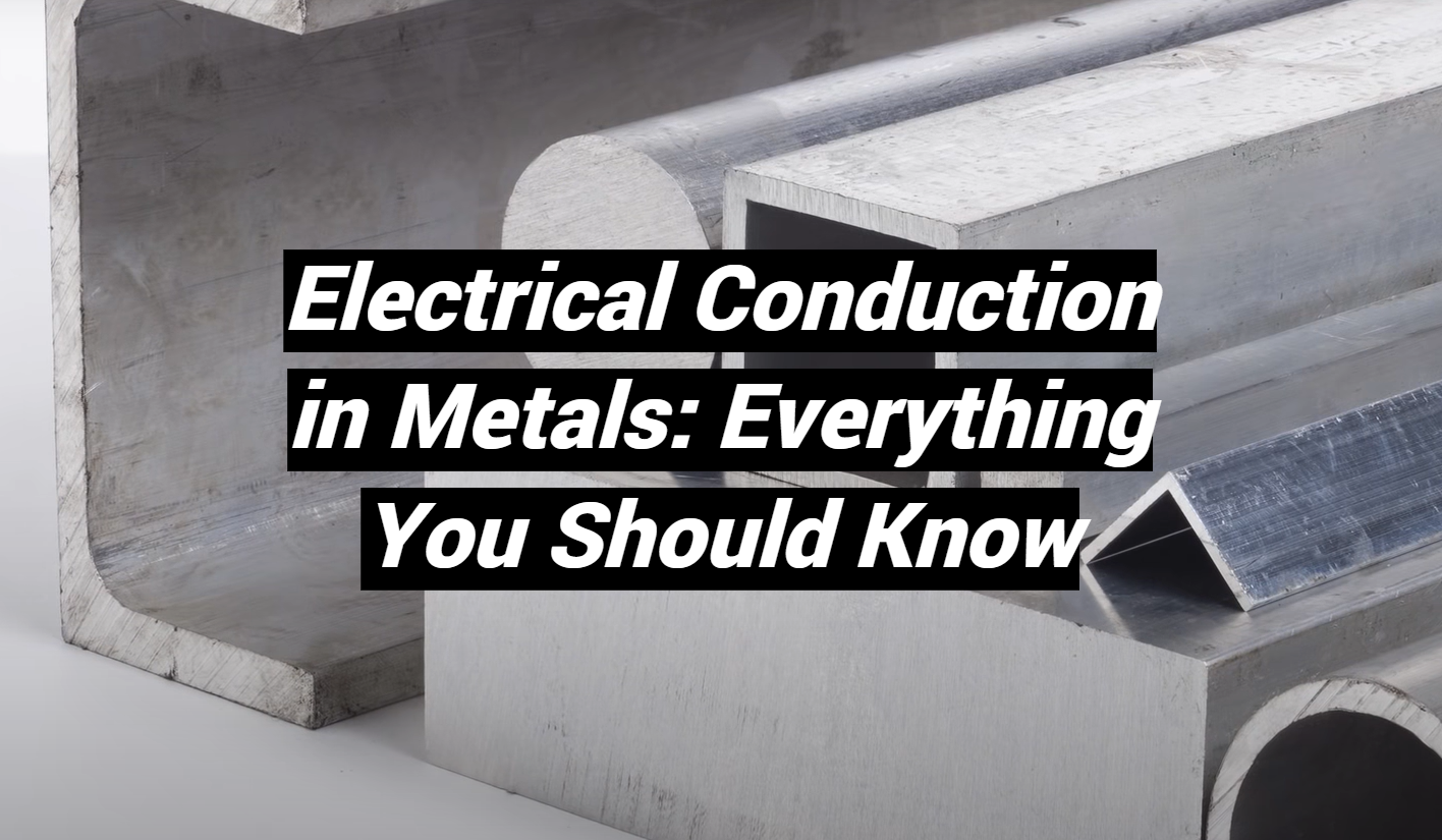 Electrical Conduction in Metals: Everything You Should Know - MetalProfy