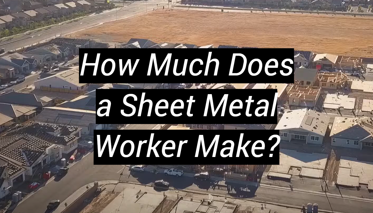 How Much Does A Sheet Metal Worker Make MetalProfy how-much-does-a-sheet-metal-worker-make-metalprofy