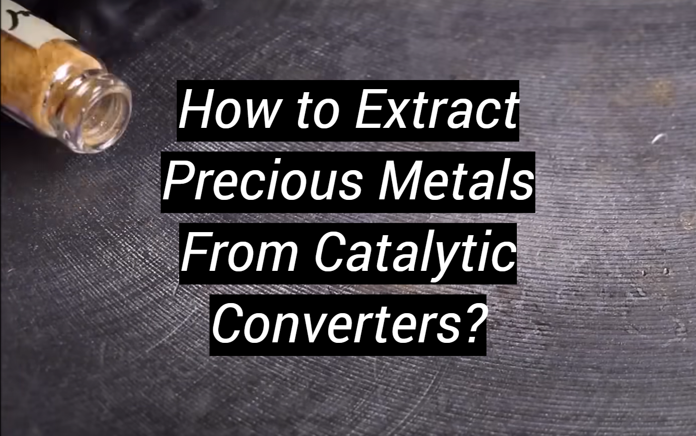 How to Extract Precious Metals From Catalytic Converters? - MetalProfy