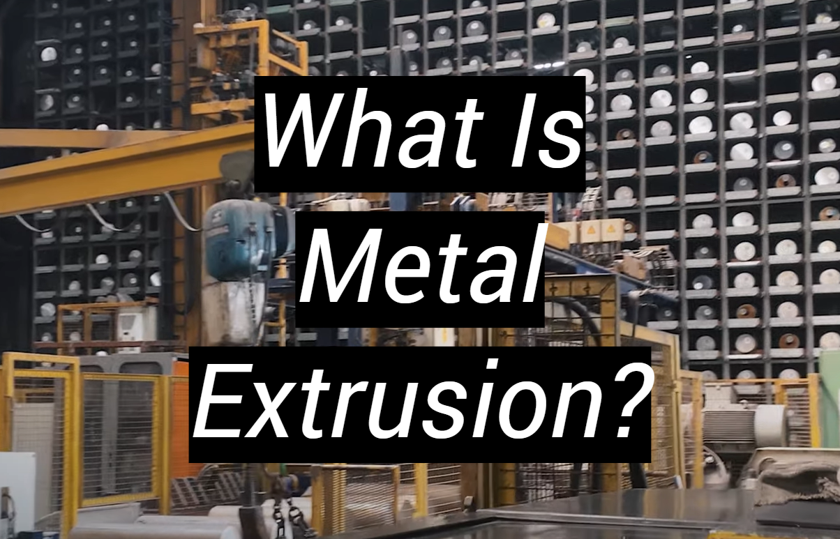 What Is Metal Extrusion? - MetalProfy
